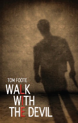 Tom Foote – Walk With the Devil – The Galway Review
