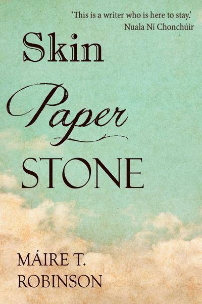 Laney Lenox about Máire T. Robinson’s debut novel, Skin, Paper, Stone ...